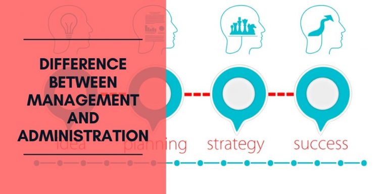 What are the difference between Management and Administration?