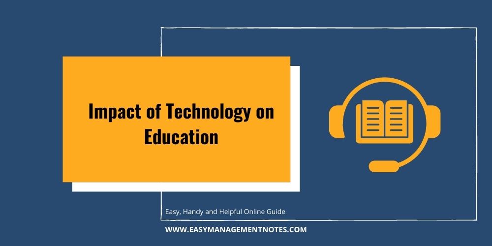 Impact of Technology on Education | Easy Management Notes Impact of Technology on Education | Easy Management Notes