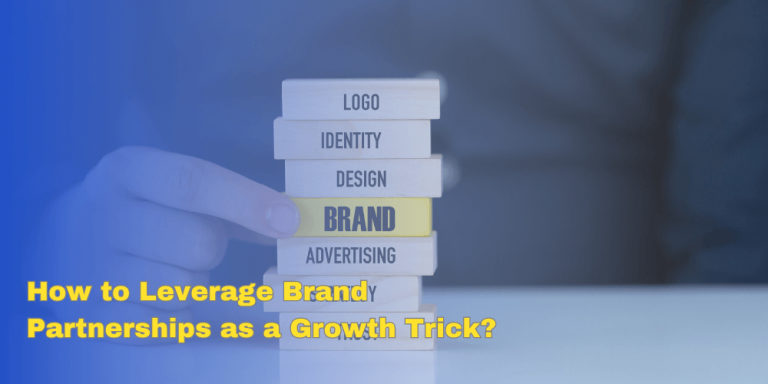 How to Leverage Brand Partnerships as a Growth Trick?