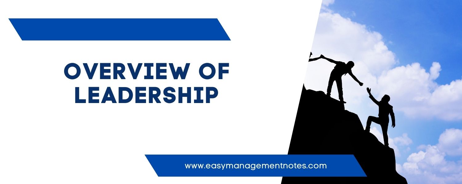 Leadership Overview: Meaning, Characteristics, and Importance